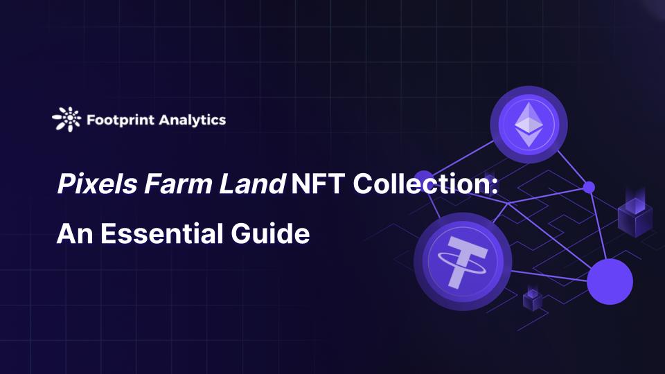 Pixels Farm Land NFT Collection: An Essential Guide · Article Detail ...