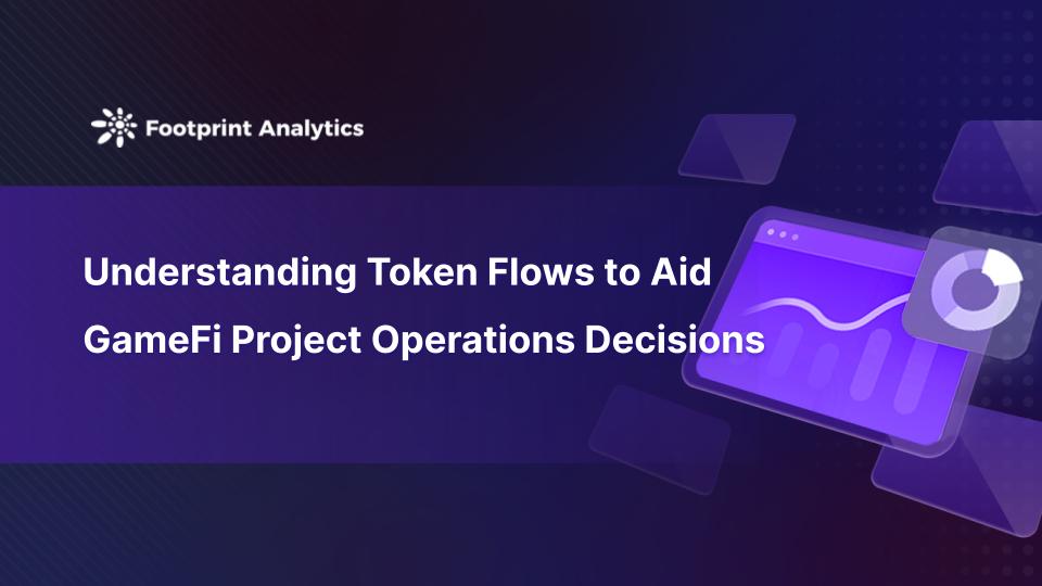 Understanding Token Flows to Aid GameFi Project Operations Decisions · Article Detail ...