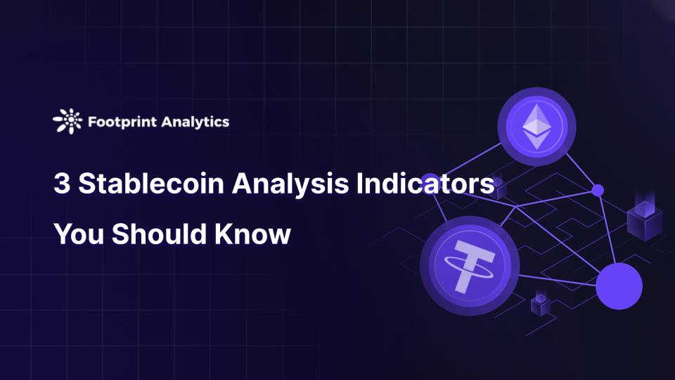 3 Stablecoin Analysis Indicators You Should Know · Article Detail · Footprint Analytics | Web3 ...