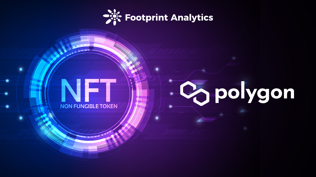 What happened to Polygon’s massive NFT ecosystem? · Article Detail · Footprint Analytics | Web3 ...