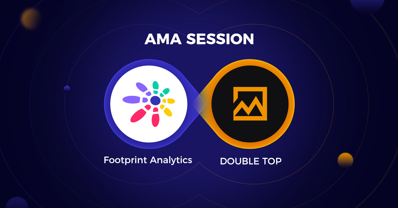 Footprint Analytics X DOUBLE TOP: A Deeper Look Into Footprint · Article Detail · Footprint ...