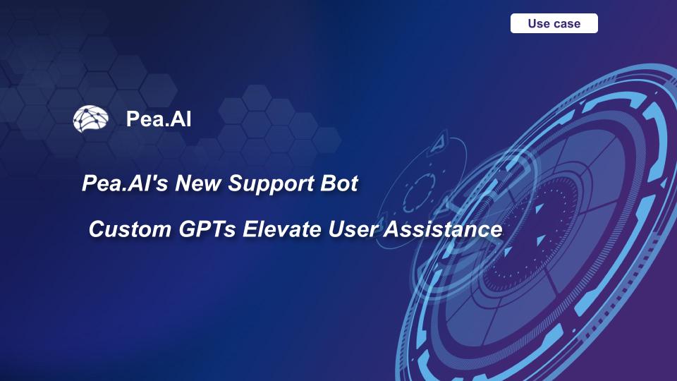 Pea.AI's New Support Bot: Custom GPTs Elevate User Assistance · Article ...