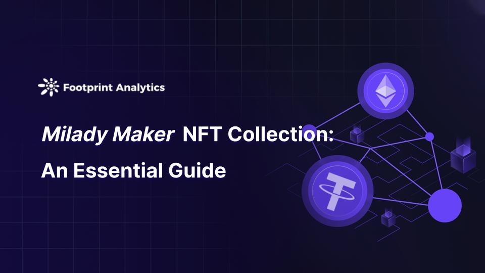 Milady Maker NFT Collection: An Essential Guide · Article Detail ...