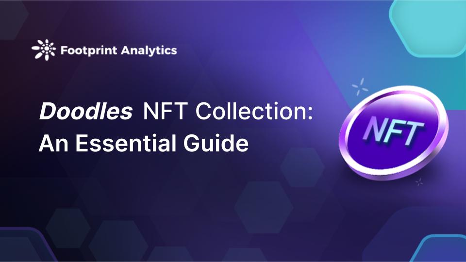 Doodles NFT Collection: An Essential Guide · Article Detail · Footprint Analytics | Web3 Data ...