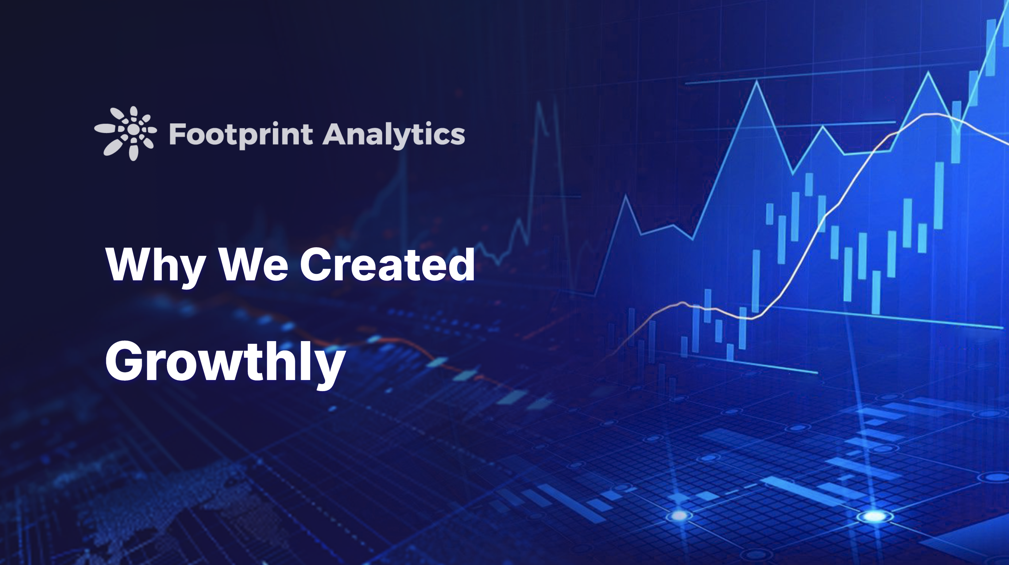 Why We Created Growthly: Revolutionizing Web3 Growth · Article Detail · Footprint Analytics ...