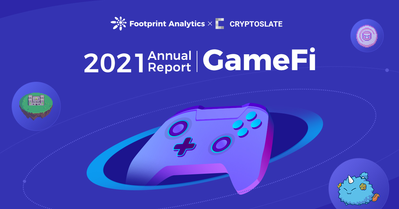 Footprint Analytics: Will 2022 See the Emergence of GameFi 2.0? | Annual Report 2021 · Article ...