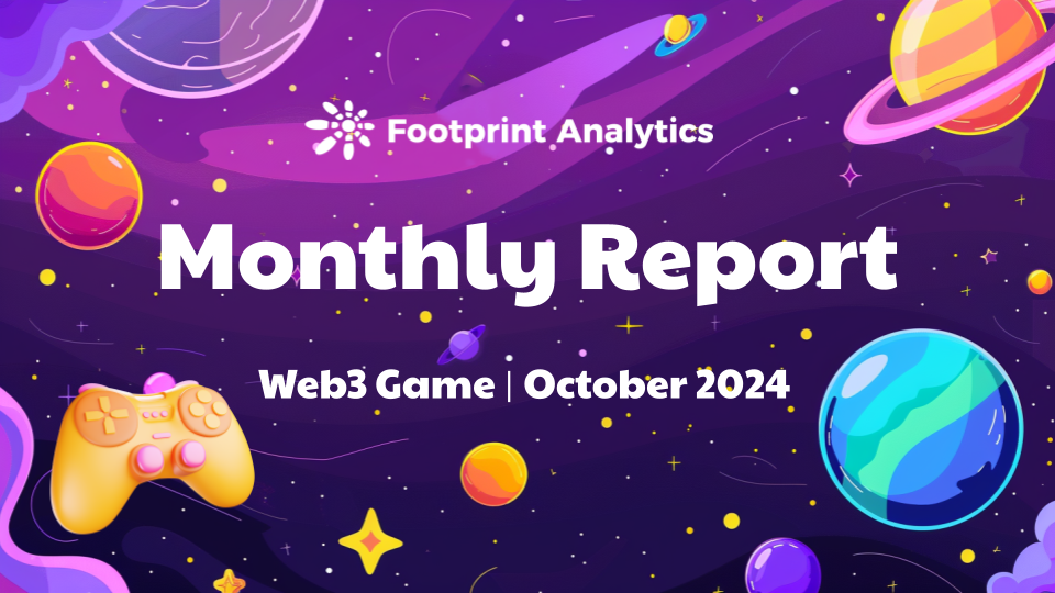 October 2024 Web3 Game Report: Record Users Meet Traditional Players · Article Detail ...